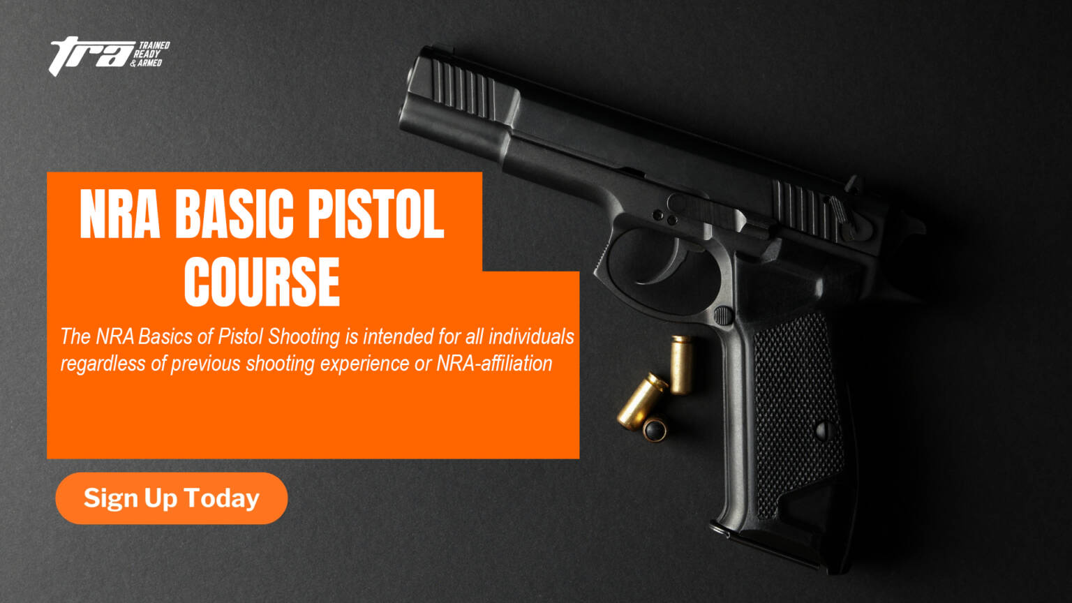 NRA Basic Pistol Course - TRAINED READY ARMED